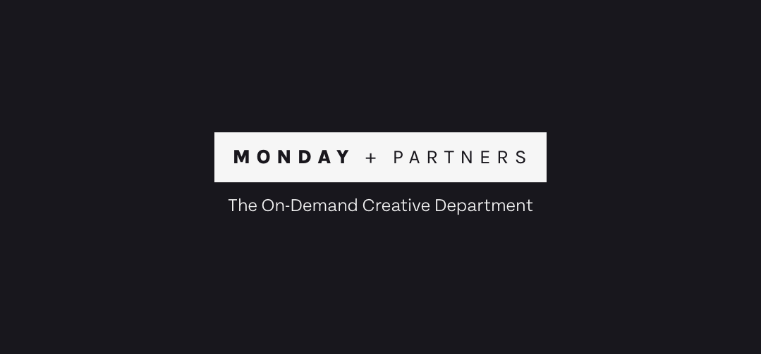 Monday and Partners / The On-Demand Creative Department